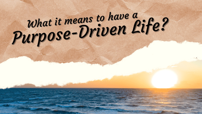 Purpose-Driven Life: Practical Steps to Find and Live Your Purpose