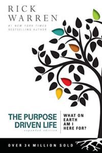 Purpose-Driven Life: Practical Steps to Find and Live Your Purpose